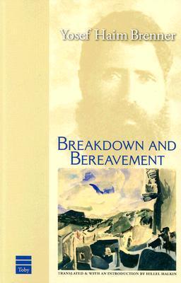 Breakdown and Bereavement by Joseph Hayyim Brenner | Goodreads