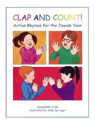 Clap and Count!: Action Rhymes for the Jewish Year by Jacqueline Jules ...