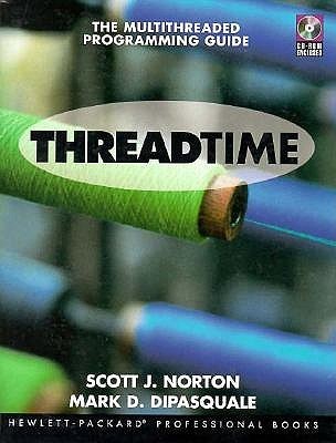 Thread Time: The MultiThreaded Programming Guide by Scott J. Norton | Goodreads