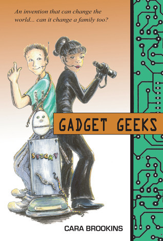 Gadget Geeks by Cara Brookins | Goodreads