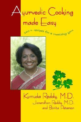 Ayurvedic Cooking Made Easy: 100 + Recipes for a Healthy You by Kumuda ...
