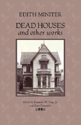 Dead Houses and Other Works by Edith Miniter | Goodreads