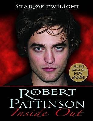 Robert Pattinson: Inside Out by Mel Williams | Goodreads