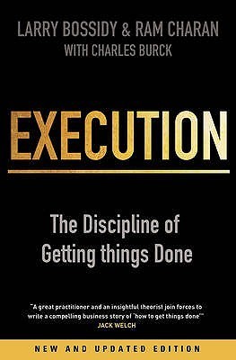 Execution: The Discipline of Getting Things Done by Ram Charan | Goodreads