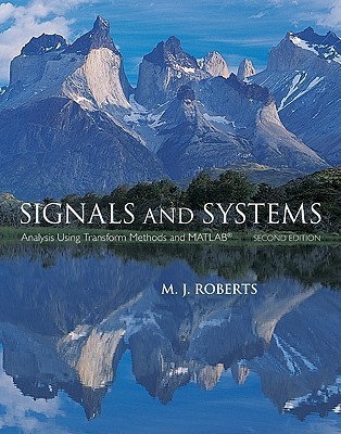 Signals and Systems: Analysis Using Transform Methods & MATLAB by Michael J. Roberts | Goodreads