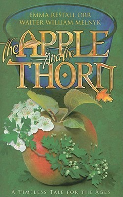 The Apple and the Thorn by Walter William Melnyk | Goodreads