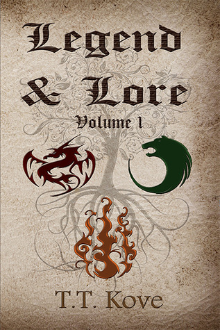 Legend & Lore (Legend & Lore) by T.T. Kove | Goodreads
