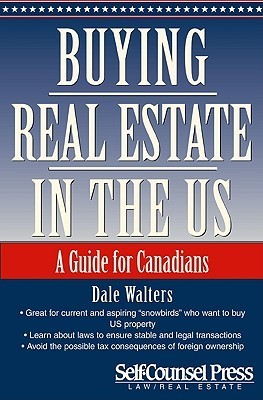 Buying Real Estate in the US: The Concise Guide for Canadians by Dale ...