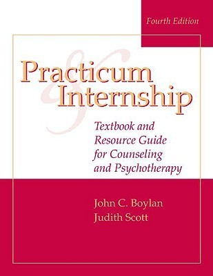 Practicum & Internship: Textbook and Resource Guide for Counseling and Psychotherapy by John ...