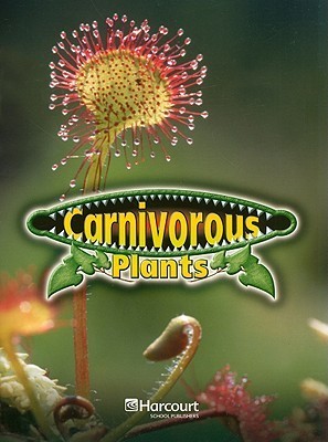Carnivorous Plants, Above-Level Reader Grade 6: Harcourt School ...