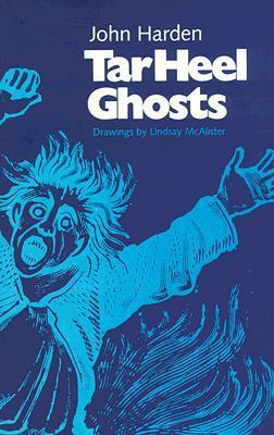 Tar Heel Ghosts by John Harden | Goodreads