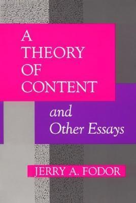 A Theory of Content and Other Essays by Jerry A. Fodor | Goodreads