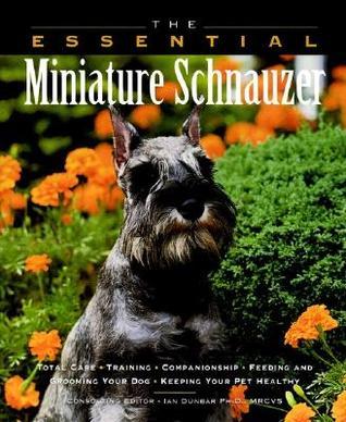 The Essential Miniature Schnauzer by Howell Book House | Goodreads