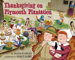 Thanksgiving on Plymouth Plantation by Diane Stanley | Goodreads