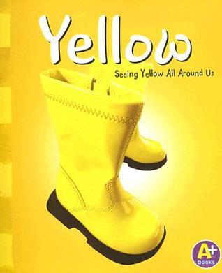 Yellow (Colors Books) (A+ Books: Colors) by Sarah L. Schuette | Goodreads
