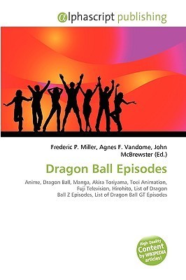 Dragon Ball Episodes by Frederic P. Miller | Goodreads