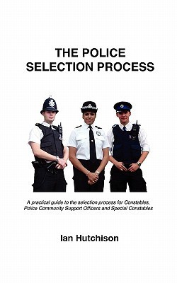 The Police Selection Process by Ian Colin Hutchison | Goodreads