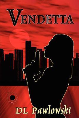 Vendetta by D.L. Pawlowski | Goodreads