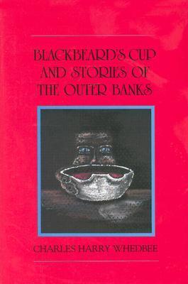 Blackbeard's Cup and Stories of the Outer Banks by Charles Harry ...