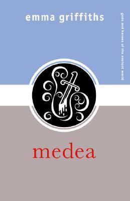 Medea (Gods and Heroes of the Ancient World) by Emma Griffiths | Goodreads