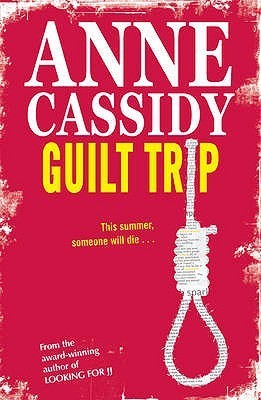 Guilt Trip by Anne Cassidy | Goodreads
