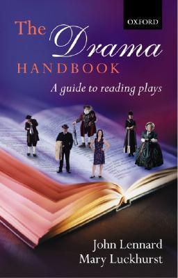 The Drama Handbook: A Guide to Reading Plays by John Lennard | Goodreads