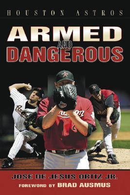 Houston Astros: Armed and Dangerous by Brad Ausmus | Goodreads