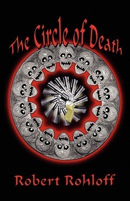 The Circle of Death by Robert Rohloff | Goodreads