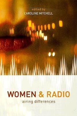 Women and Radio: Airing Differences by Caroline Mitchell | Goodreads