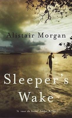 Sleeper'S Wake by Alistair Morgan | Goodreads