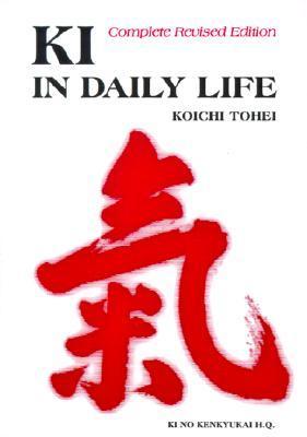 Ki in Daily Life by Koichi Tohei | Goodreads