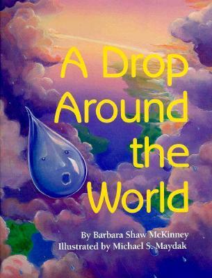 A Drop Around the World by Barbara Shaw McKinney | Goodreads