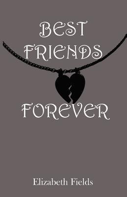 Best Friends Forever by Elizabeth Fields | Goodreads