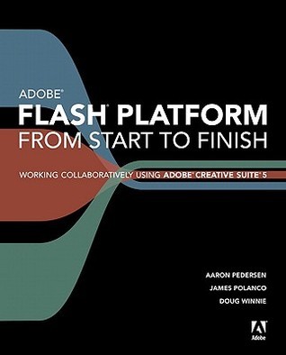 Adobe Flash Platform from Start to Finish: Working Collaboratively ...