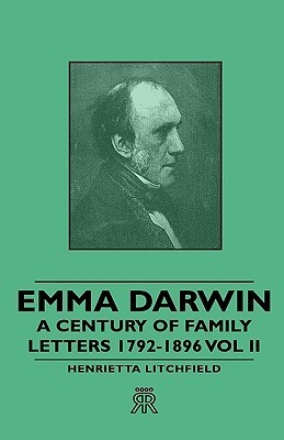 Emma Darwin: A Century of Family Letters 1792-1896 Vol II by Henrietta ...