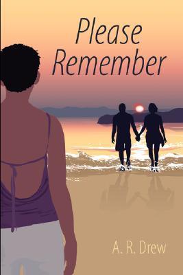 Please Remember by A.R. Drew | Goodreads