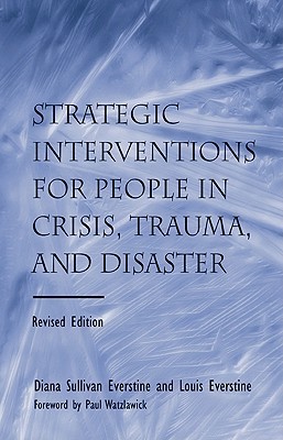 Strategic Interventions for People in Crisis, Trauma, and Disaster ...