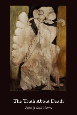 The Truth About Death by Grace Mattern | Goodreads