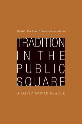 Tradition in the Public Square: A David Novak Reader (Radical ...