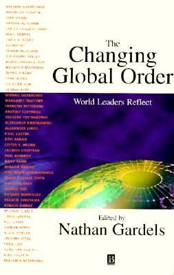 The Changing Global Order : World Leaders Reflect by Nathan Gardels ...