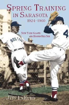 Spring Training in Sarasota 1924-1960:: New York Giants and Boston Red ...