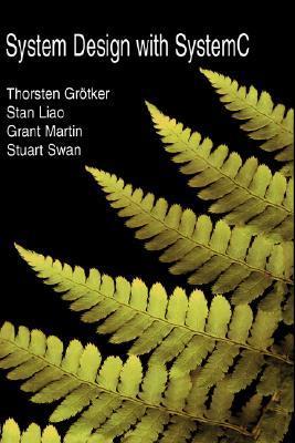 System Design with SystemC™ by Thorsten Grötker | Goodreads