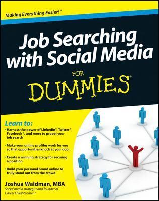 Job Searching with Social Media For Dummies by Joshua Waldman | Goodreads