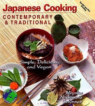 Japanese Cooking - Contemporary & Traditional: Simple, Delicious, and ...