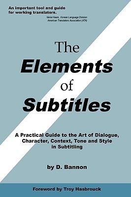 The Elements of Subtitles: A Practical Guide to the Art of Dialogue ...