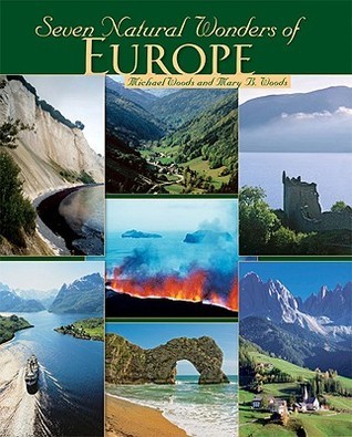 Seven Natural Wonders of Europe (Seven Wonders) by Michael Woods ...