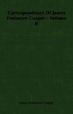 Correspondence of James Fenimore Cooper by James Fenimore Cooper ...