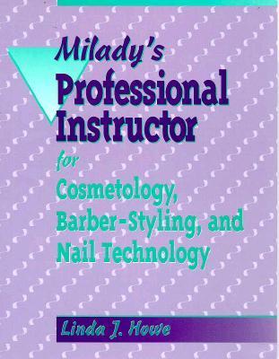 Milady's Professional Instructor for Cosmetology, Barber-Styling and ...
