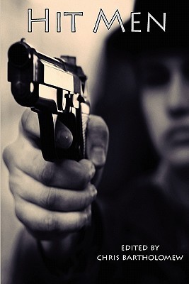 Hit Men by Chris Bartholomew | Goodreads