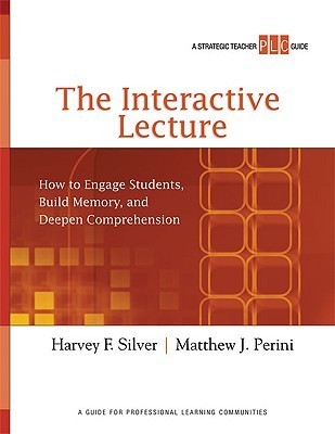 The Interactive Lecture: How to Engage Students, Build Memory, and ...